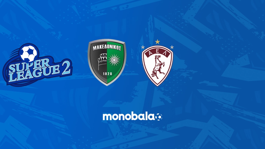 Live TV: Μακεδονικός – ΑΕΛ 0-1 (τελικό) - Monobala