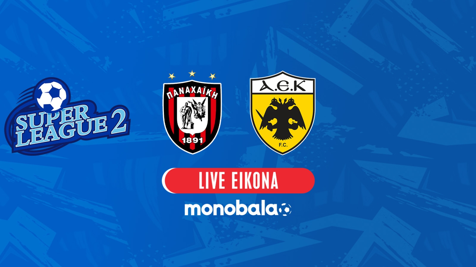 Live Εικόνα: Παναχαϊκή - ΑΕΚ Β' 1-0 (τελικό) - Monobala